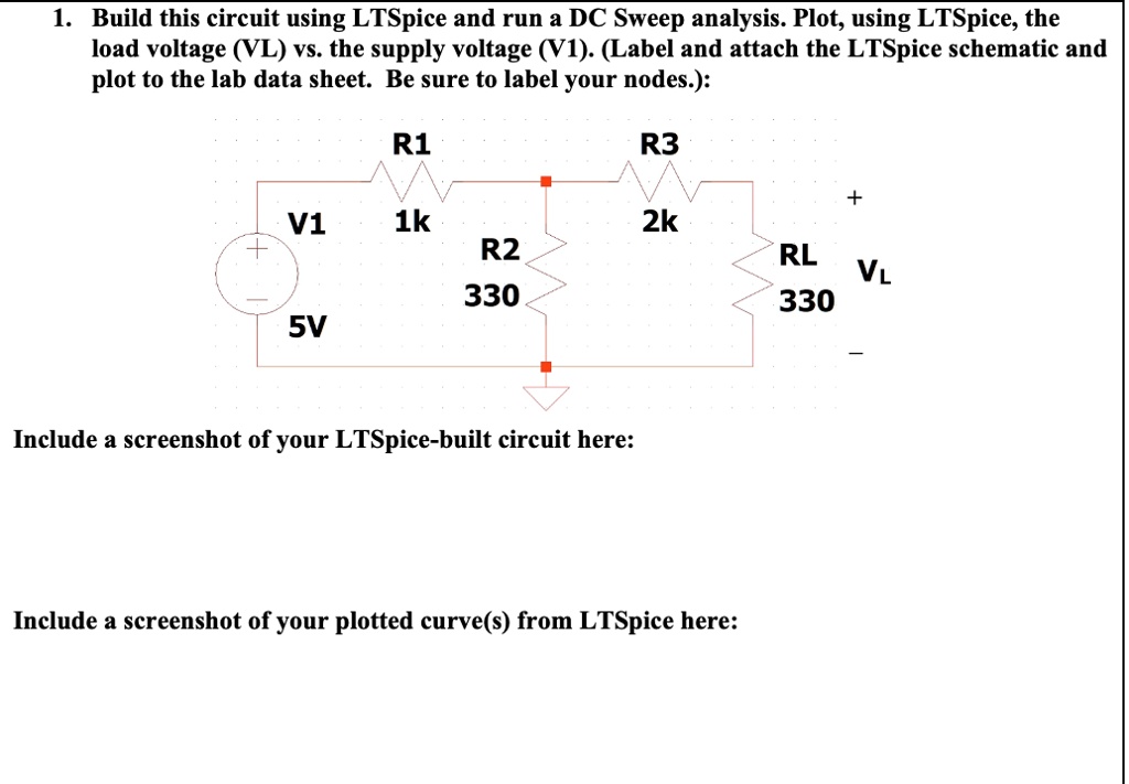 Solved 1 Build This Circuit Using Ltspice And Run A Dc Sweep Analysis Plot Using Ltspice