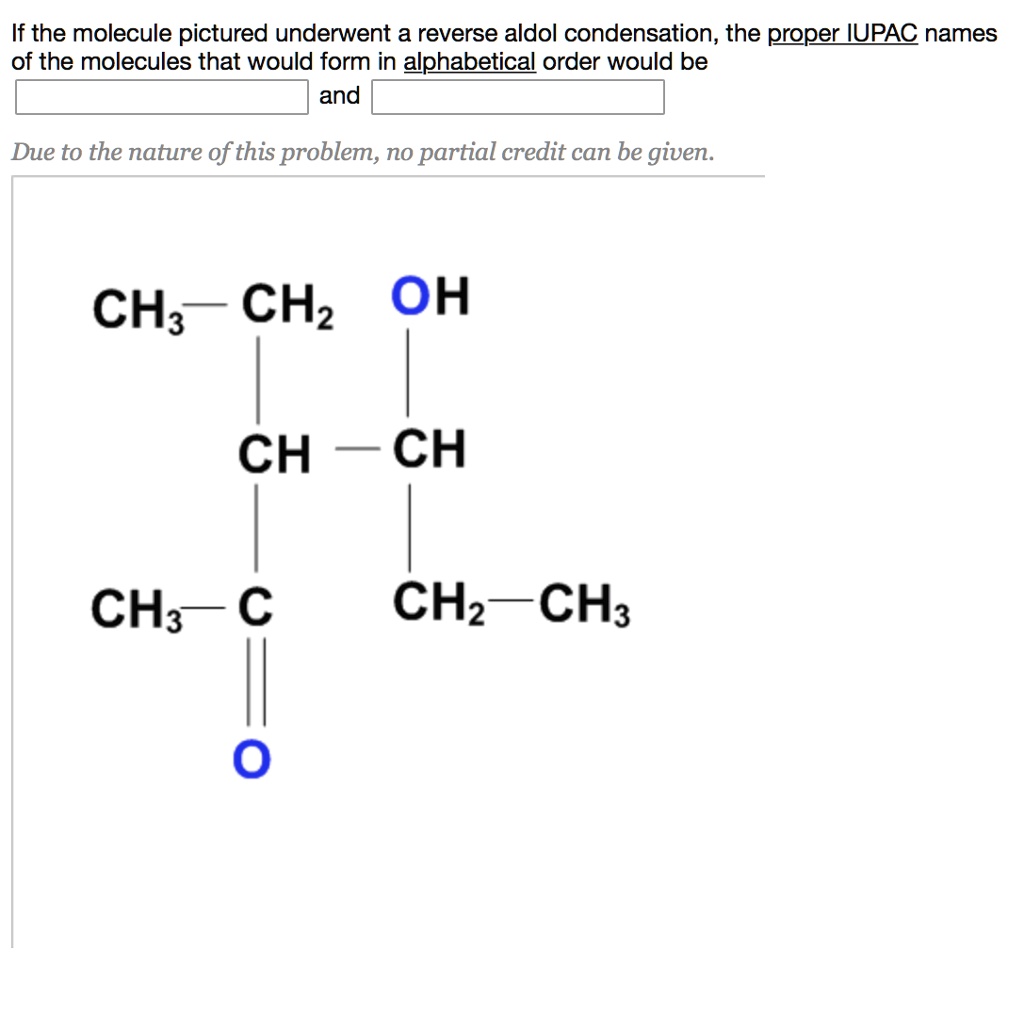 SOLVED: If the molecule pictured underwent a reverse aldol condensation ...