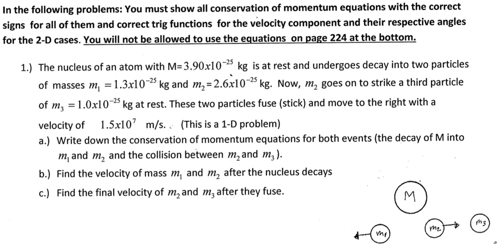 SOLVED: In the following problems: You must show all conservation of ...
