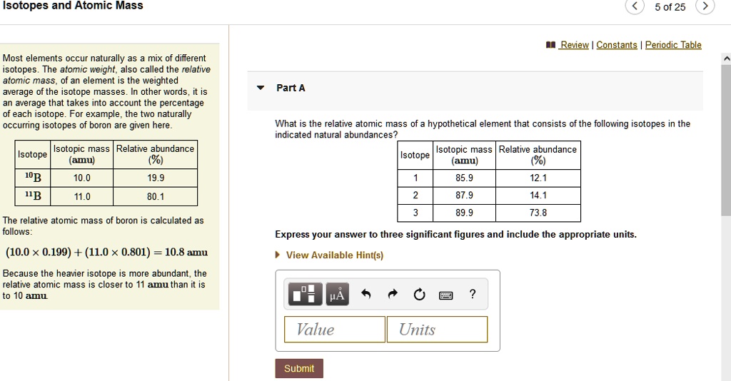 SOLVED: Isotopes and Atomic Mass 5 of 25 Review Constants Periodic Table Most elements occur ...