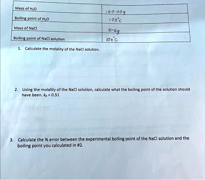 Mass of H?O 100.00g Boiling point of H?O 100°C Mass of NaCl 11.6g ...