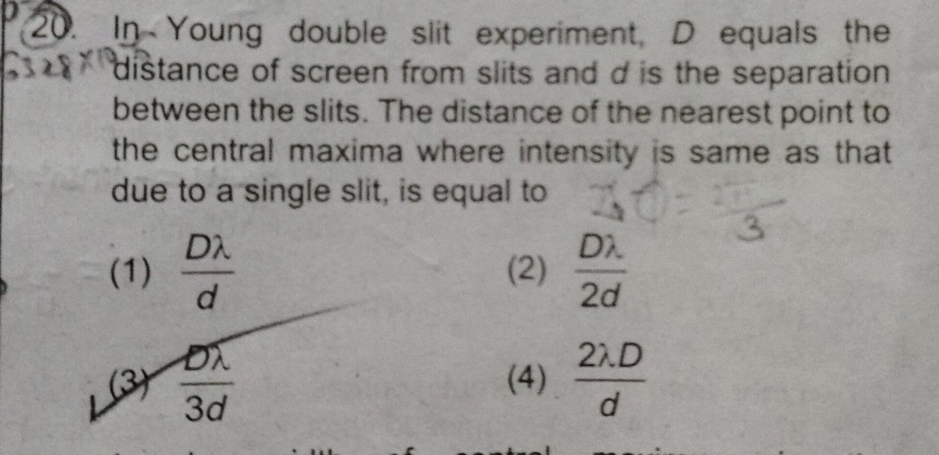 20.) In Young double slit experiment, D equals the distance of screen ...