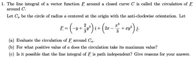 SOLVED: The line integral of vector function around closed curve €C' is ...