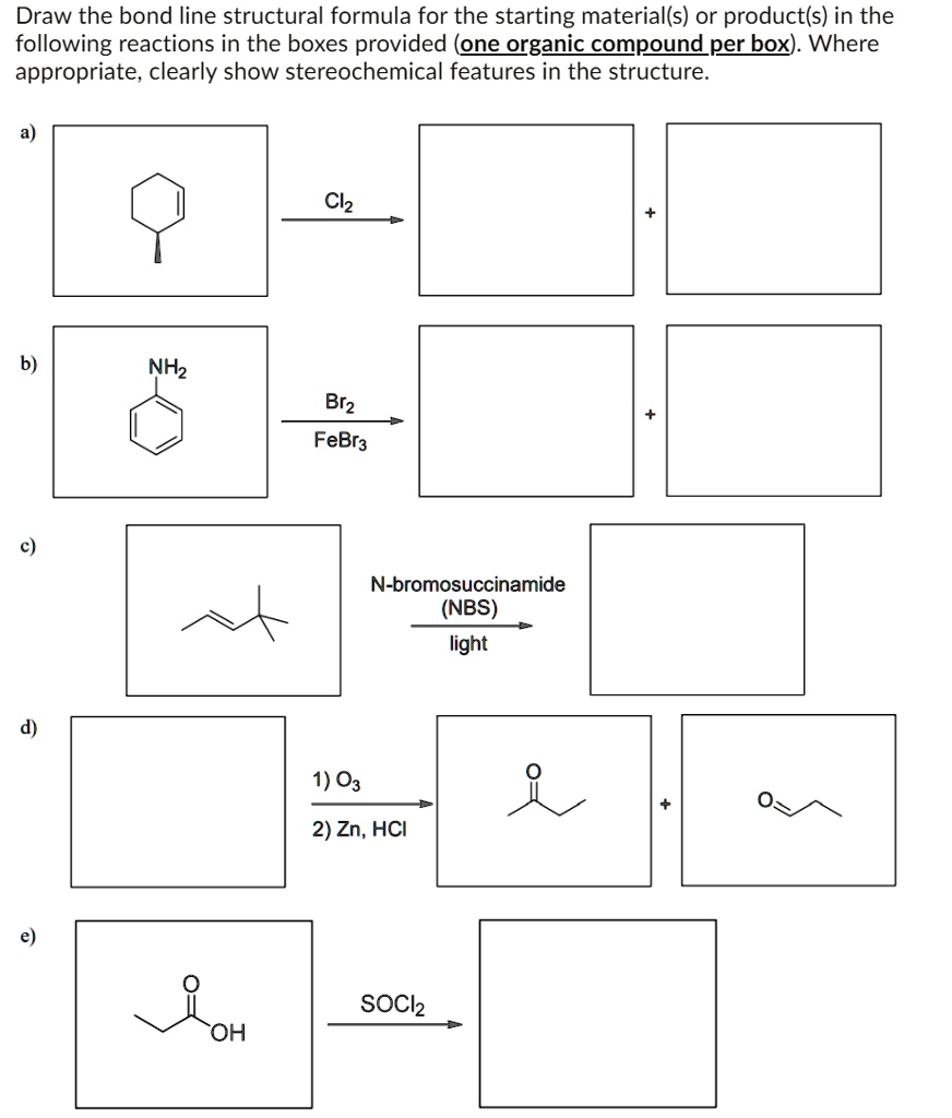 SOLVED: Draw the bond line structural formula for the starting material ...