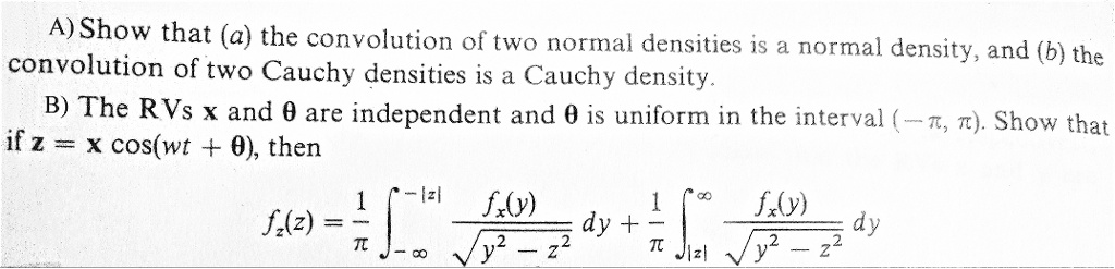 SOLVED: A) Show that (a) the convolution of two normal densities is a ...