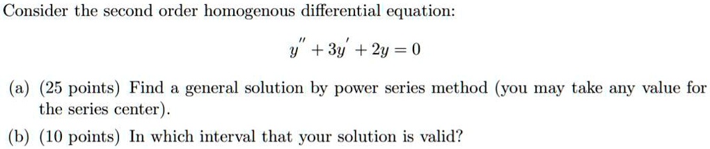 SOLVED: Consider the second order homogenous differential equation: y ...