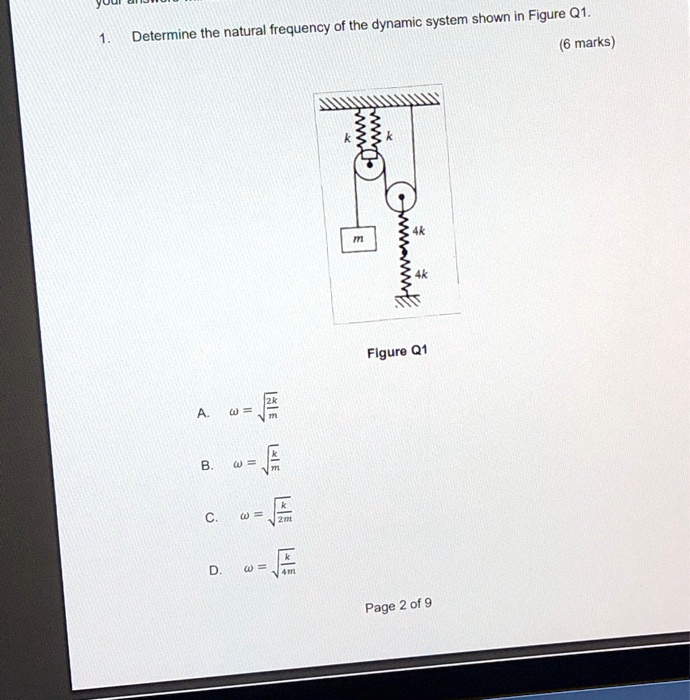 SOLVED: Determine the natural frequency of the dynamic system shown in ... SOLVED: Determine the natural frequency of the dynamic system shown in ...