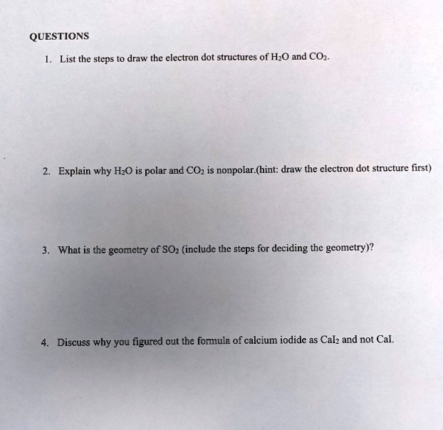 Solved List The Steps To Draw The Electron Dot Structures Of H2o And Co2 Explain Why H2o Is