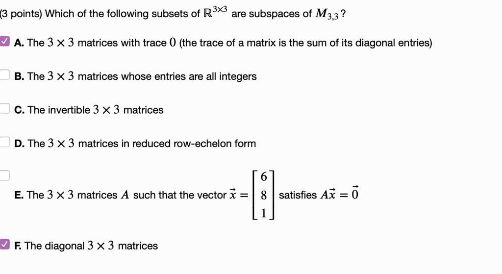 3 points which of the following subsets of r3x3 are subspaces of m33 a the 3 x 3 matrices with ...