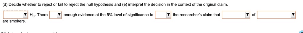 SOLVED: (d) Decide whether to reject or fail to reject the null hypothesis and interpret the ...