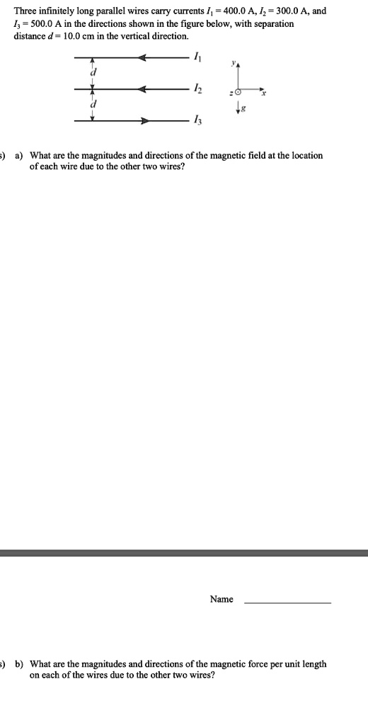 three infinitely long parallel wires carry currents 4000 a 3000 a and 5000 a in the directions ...