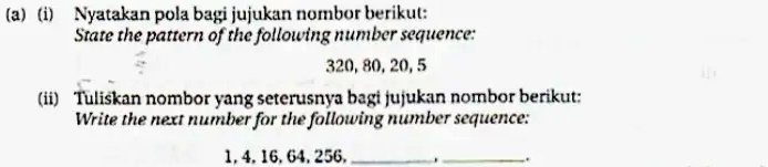SOLVED: (a) (i) Nyatakan pola bagi jujukan nombor berikut: State the pattern of the following ...