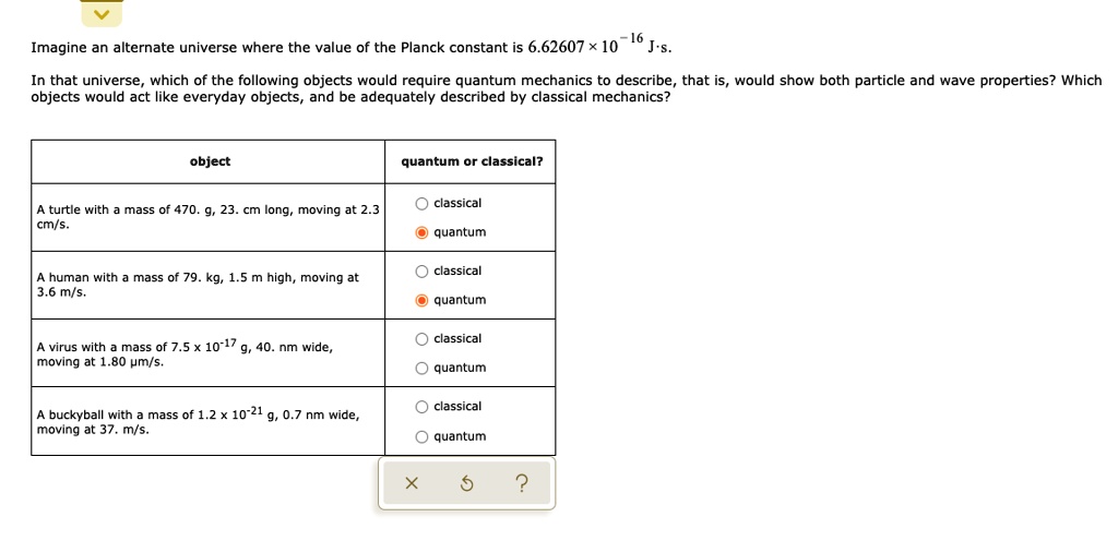 imagine an alternate universe where the value of the planck constant is 662607 10 j s in that ...