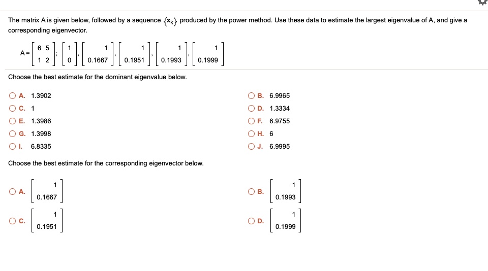 the matrix a is given below followed by sequence corresponding eigenvector produced by the power ...