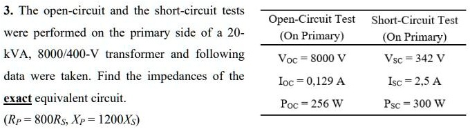 3. The open-circuit and the short-circuit tests were performed on the ...