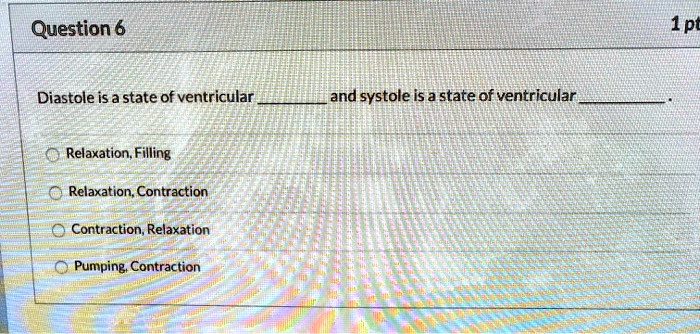 Diastole is a state of ventricular relaxation, filling, and pumping ...