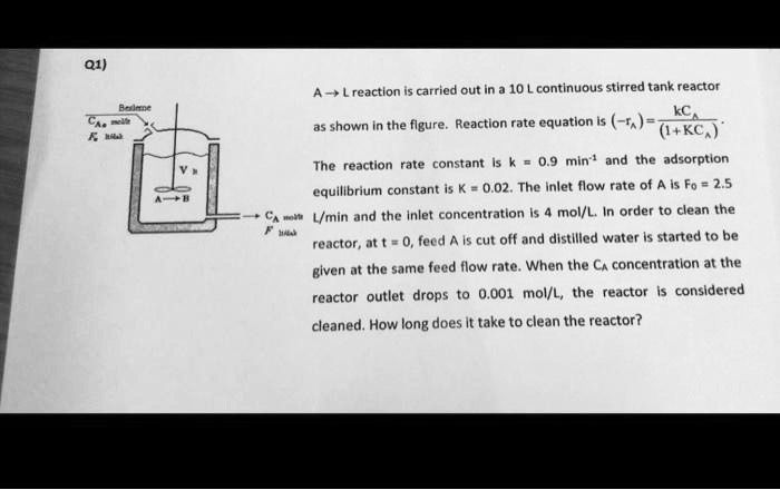 [GET ANSWER] Q1) A ? L reaction is carried out in a 10 L continuous ...