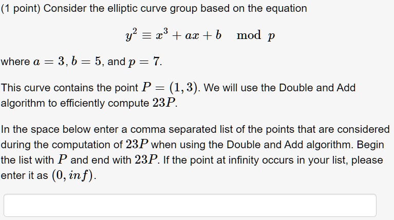 Solved Consider The Elliptic Curve Group Based On The Equation YÂ² 23 Ax B Mod P Where A 
