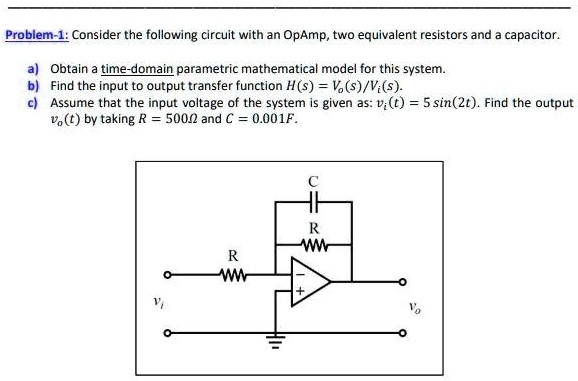 SOLVED: Texts: Problem-1: Consider the following circuit with an OpAmp ...