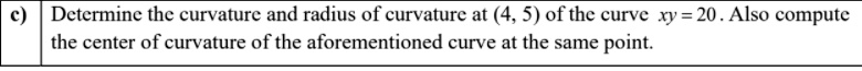 determine the curvature and radius of curvature at 4 5 of the curve xy ...