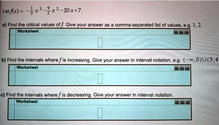 SOLVED: Letfx) = sxex 20x+7 a) Find the critical values of f Give your answer as comma-separated ...