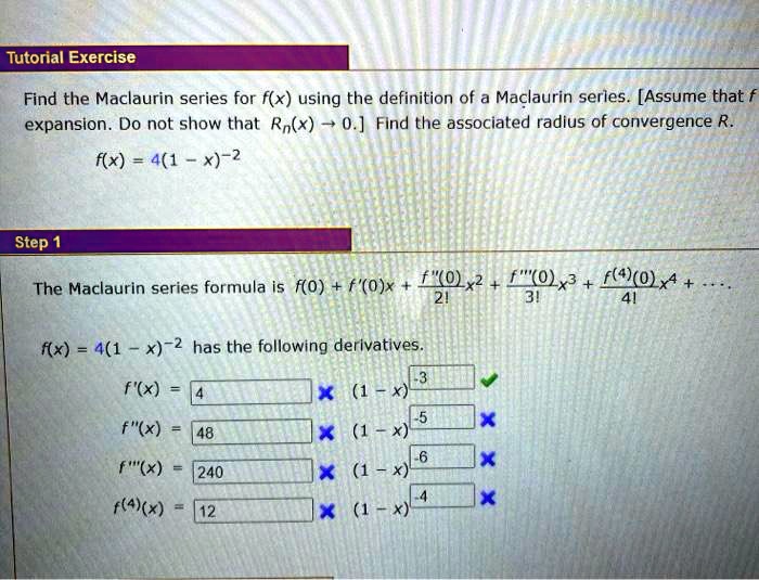 tutorial exercise find the maclaurin series for fx using the definition of a maclaurin series ...