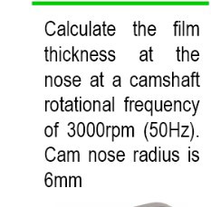 Calculate the film thickness at the nose at a camshaft rotational ...