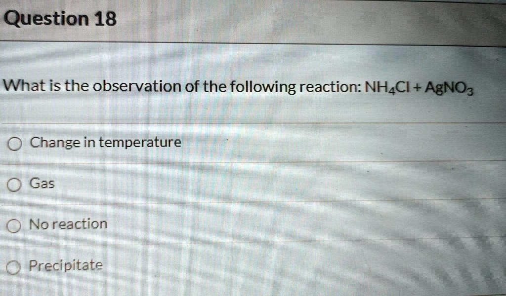 SOLVED: Question 18 What is the observation of the following reaction ... SOLVED: Question 18 What is the observation of the following reaction ...