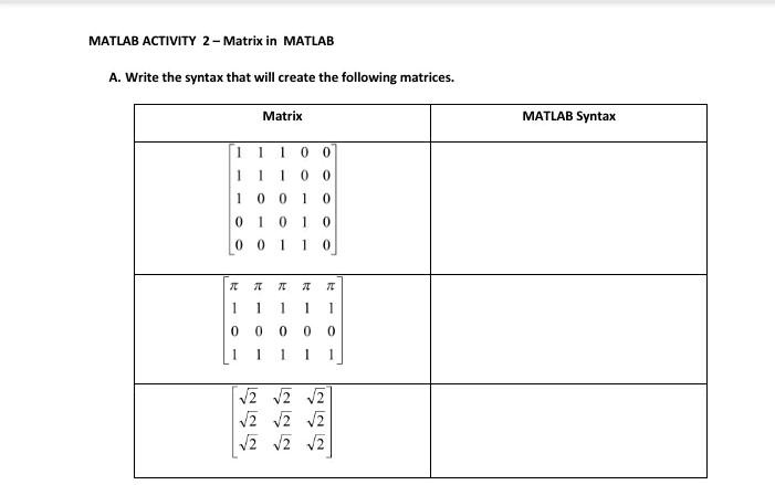 SOLVED:MATLAB ACTIVITY 2 - Matrix in MATLAB Write the syntax that will ... SOLVED:MATLAB ACTIVITY 2 - Matrix in MATLAB Write the syntax that will ...