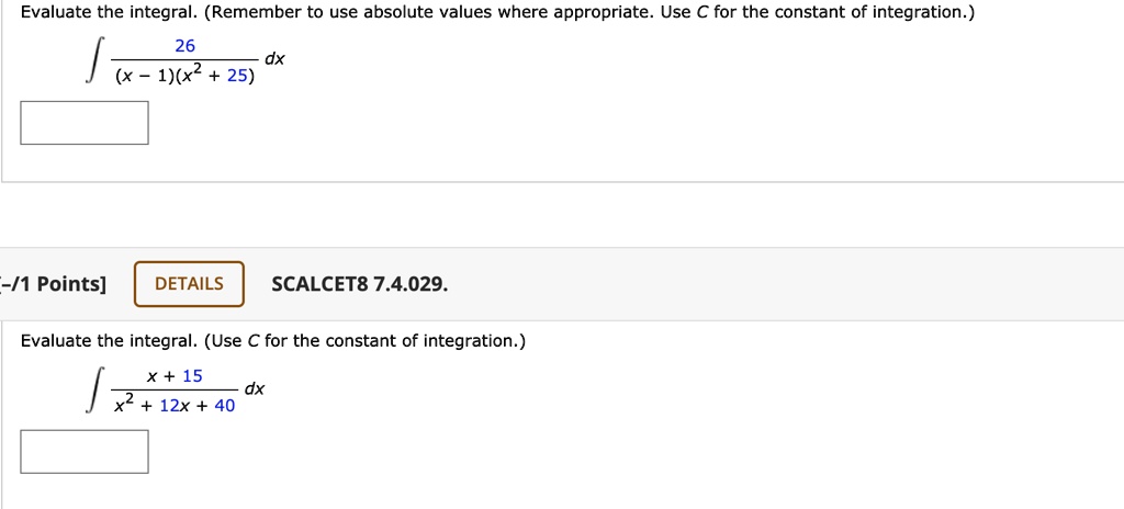 evaluate the integral remember to use absolute values where appropriate ...