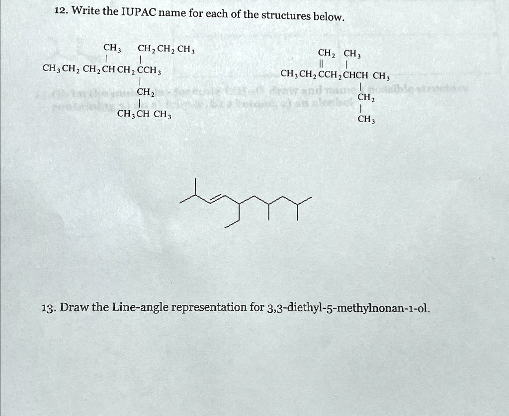 12 write the iupac name for each of the structures below ch3 ch2ch2 ch3 ch3ch2 ch2 ch ch 2 cch 3 ...
