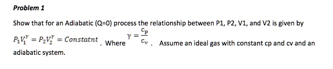 SOLVED: Show that for an adiabatic (Q=0) process, the relationship ...