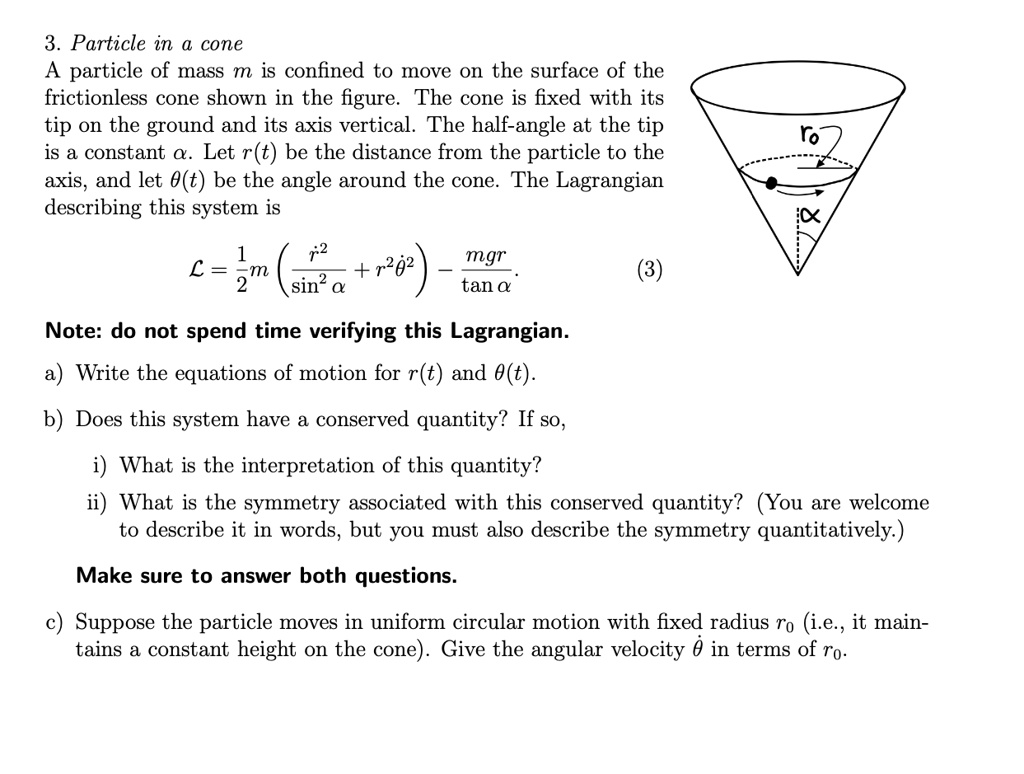 particle in cone a particle of mass m is confined to move on the surface of the frictionless ...