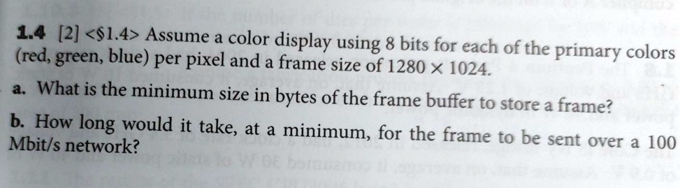 SOLVED: 1.[2] Assume a color display using 8 bits for each of the primary colors (red, green ...