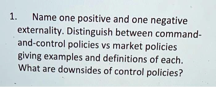 SOLVED: Name one positive and one negative externality. Distinguish ...