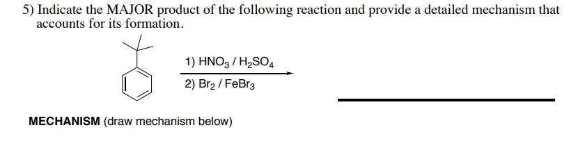 SOLVED: 5) Indicate the MAJOR product of the following reaction and ...