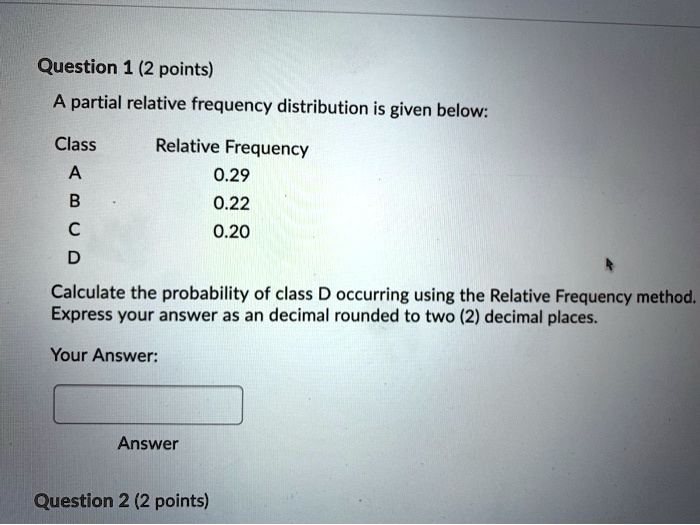 SOLVED:Question 1 (2 points) partial relative frequency distribution is ...