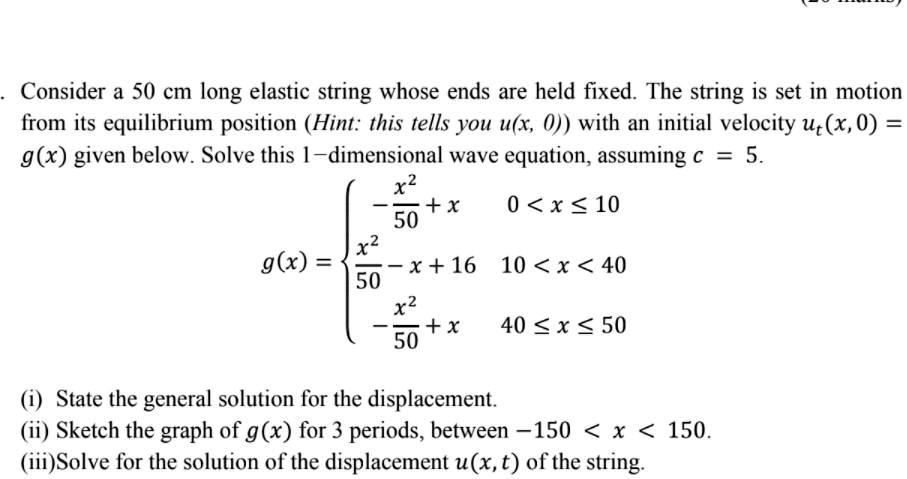 SOLVED: Consider a 50 cm long elastic string whose ends are held fixed. The string is set in ...