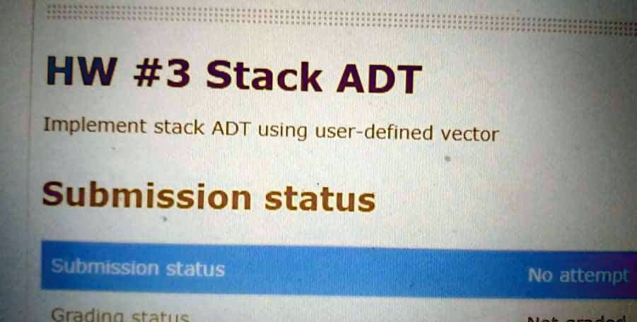 Solved Implement Stack Adt Using User Defined Vector Hw 3 Stack Adt Implement Stack Adt Using