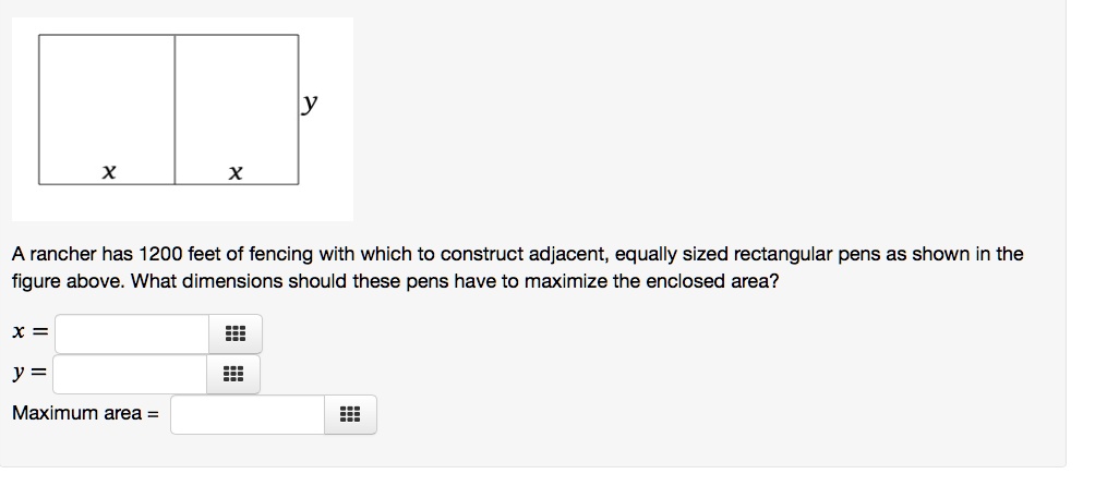 SOLVED: A rancher has 1200 feet of fencing with which to construct ...