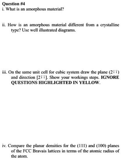 SOLVED: Question #4 i. What is an amorphous material? ii. How is an ...