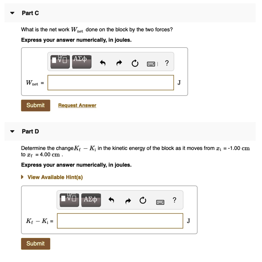 part c what is the net work wnet done on the block by the two forces ...