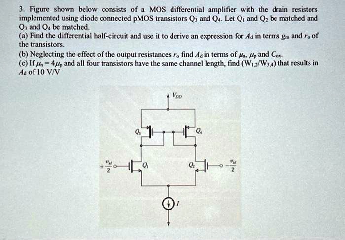 SOLVED: Figure shown below consists of MOS differential amplifier with ...