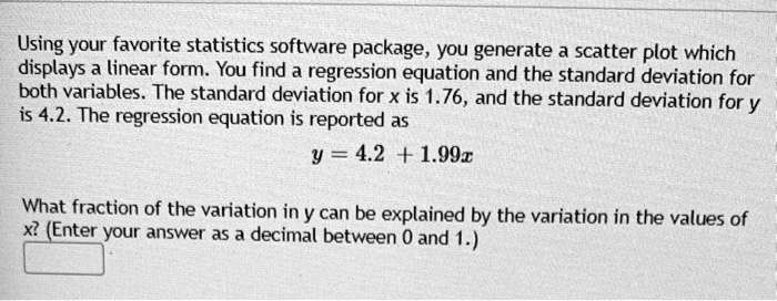 using your favorite statistics software package you generate a scatter ... using your favorite statistics software package you generate a scatter ...