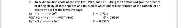 SOLVED:An acidic solution contains the ions Ce' vO;" Fel Using the ...