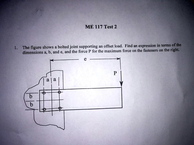 ME117 Test 2 1. The figure shows a bolted joint supporting an offset ...
