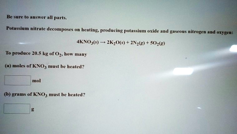 SOLVED: Potassium nitrate decomposes on heating, producing potassium ...