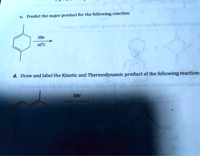 predict the major product for the following reaction hbr 40 draw and label the kinetic and ...