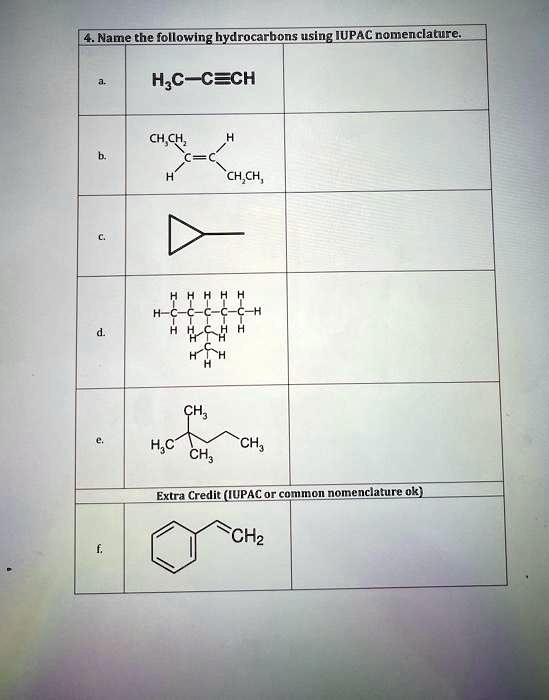 SOLVED: Texts: 4. Name the following hydrocarbons using IUPAC nomenclature. a. HC≡CCH CH3C≡CH b ...