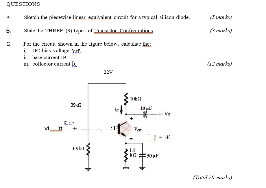 QUESTIONS A. Sketch the piecewise-linear equivalent circuit for a typical silicon diode. (5 ...